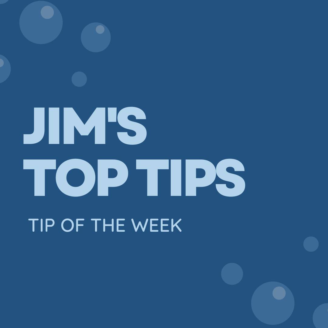 JIM’S TOP TIPS – TIP OF THE WEEK - Jim's Bathrooms & Resurfacing